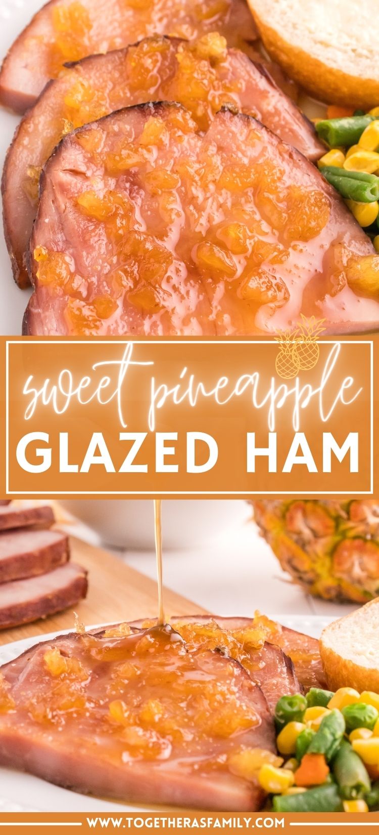 Sweet Pineapple Glazed Ham - Together as Family