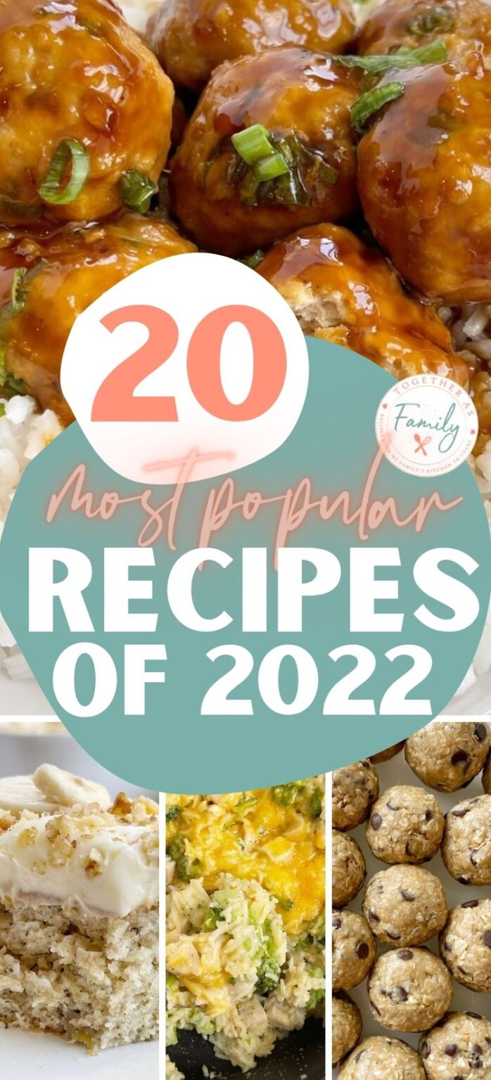 Top 20 Recipes of 2022 - Together as Family